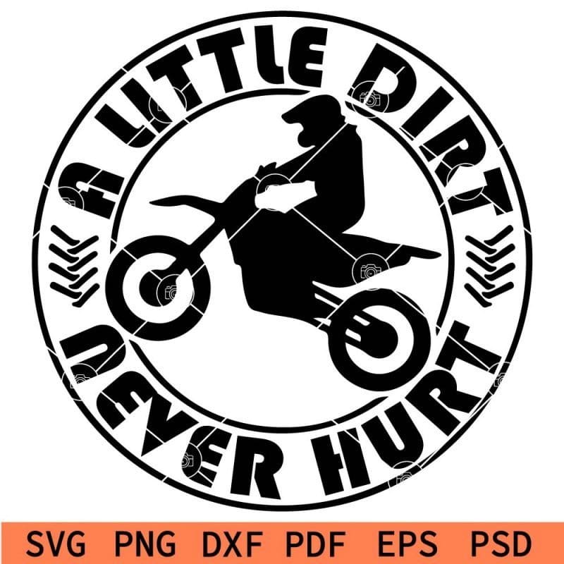 A little dirt never hurt svg, Dirt Bike SVG, Biker SVG