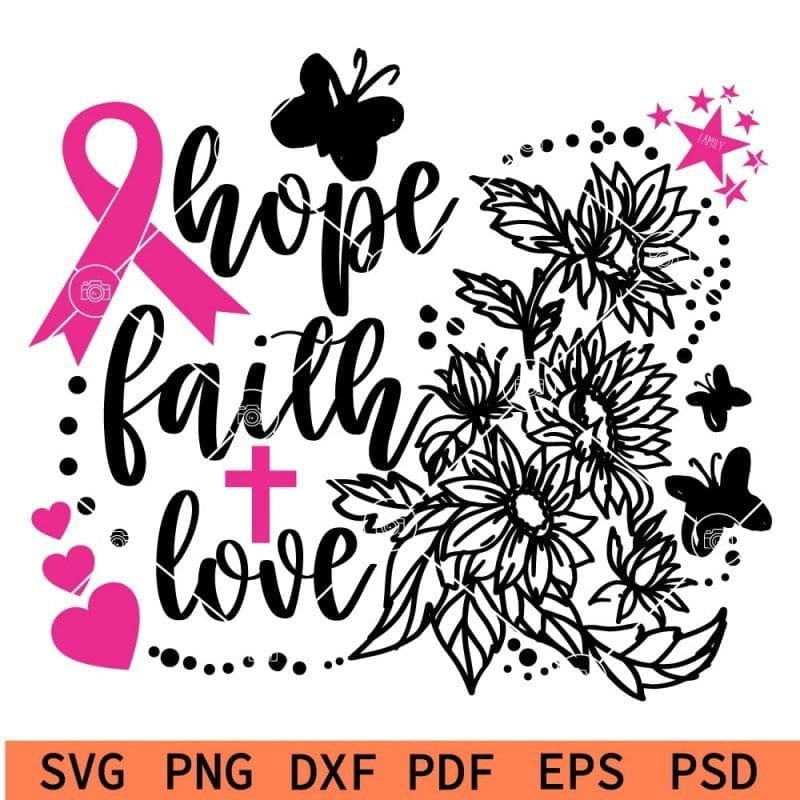 Hope Faith Love SVG, Cancer Ribbon SVG, Cancer Butterfly SVG, Pink ...