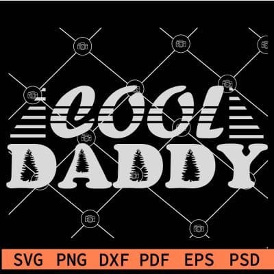 Cool Daddy SVG, Fathers Day svg, Cool Dad