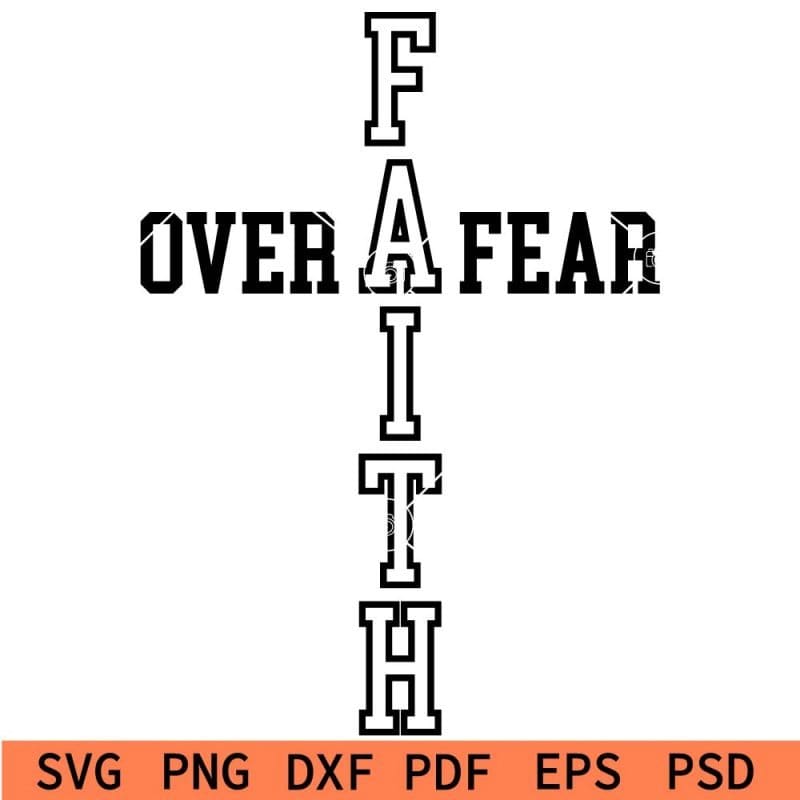 Faith Over fear cross SVG, Inspirational Quote SVG, Christian faith SVG