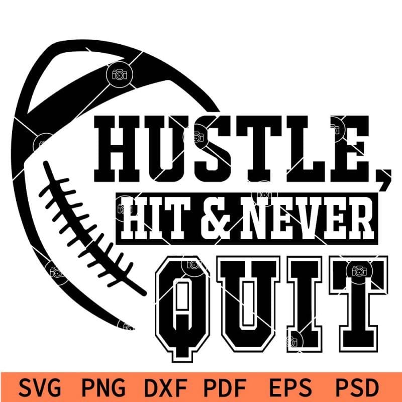 Hustle hit and never quit svg, encouragement svg, positivity svg