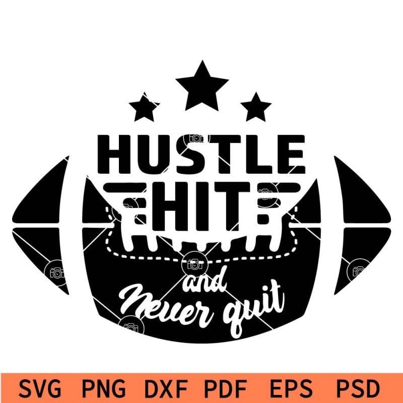 Hustle hit and never quit svg, Hit Hustle & Never Quit SVG, football ...