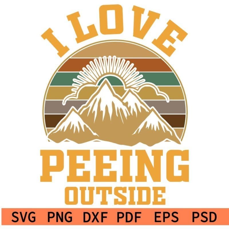 I Love Peeing Outside SVG, Funning Camping Quote SVG, Retro Mountain SVG
