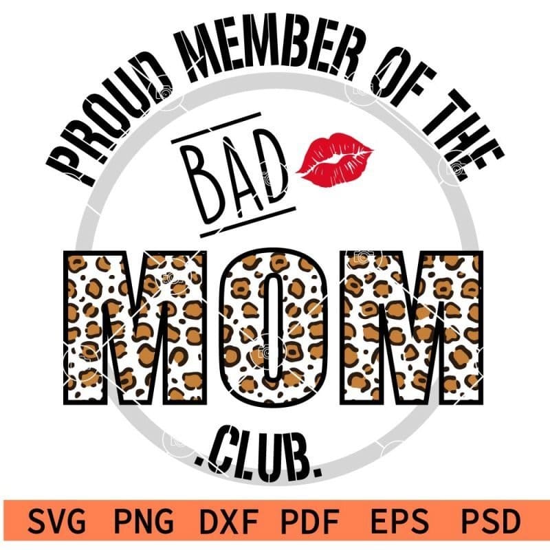 Proud Member of the bad mom club svg, Bad Mom Club SVG, Mom Leopard ...