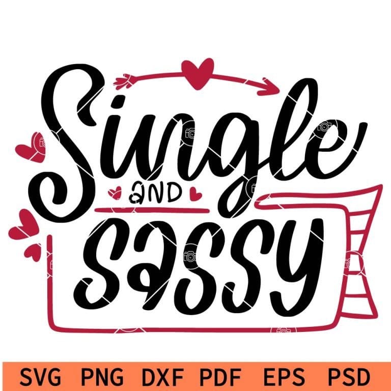 Single and Sassy svg, Single SVG