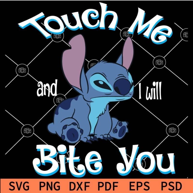 Touch me and I will bite you Stitch SVG, Stitch touch me and I will ...