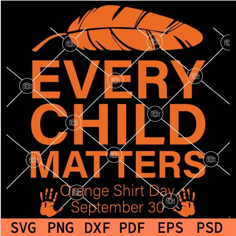 Every Child Matters Orange Shirt Day September 30th SVG, Every child ...