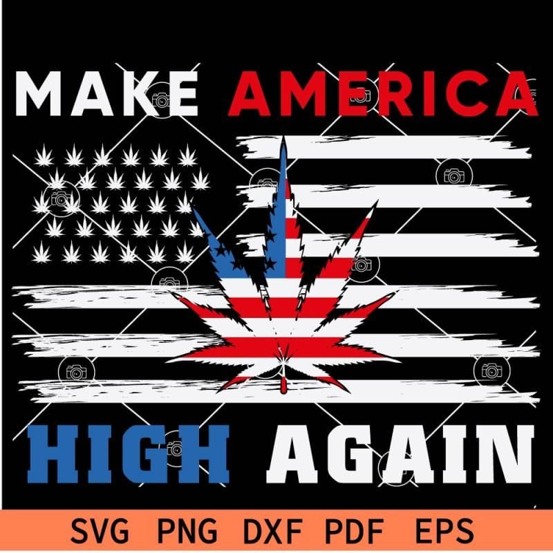 Make America High Again SVG, 4th July Weed Flag SVG, Independence Day ...