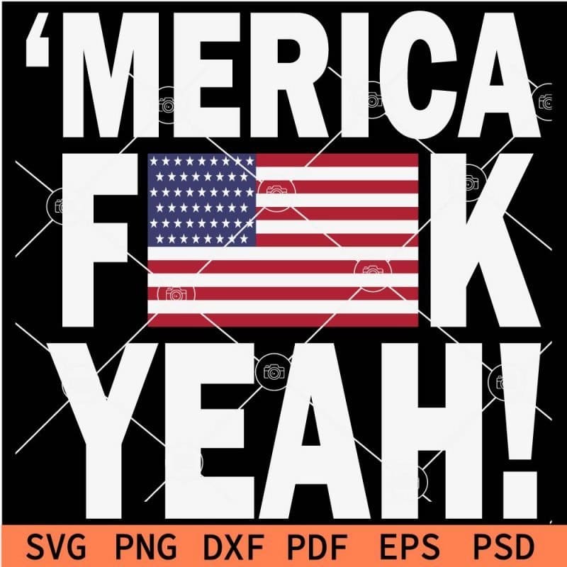 Merica Fuck Yeah Flag SVG, 4th July Adult Humor SVG, Independence Day ...