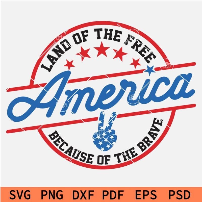 Land of the free because of the brave SVG, 4th of July Quote SVG ...