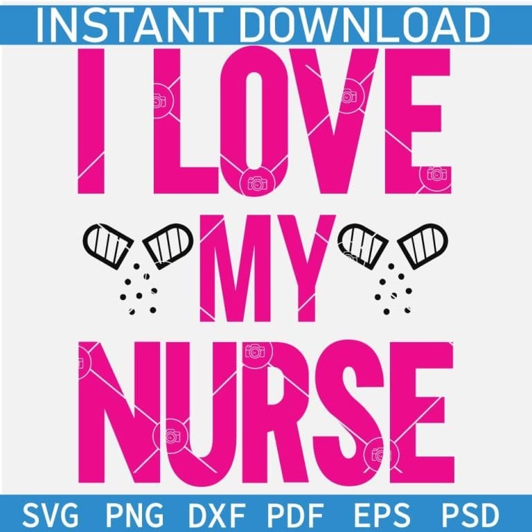 I Love my Nurse SVG, Nurse Lover SVG, Valentine Nurse SVG