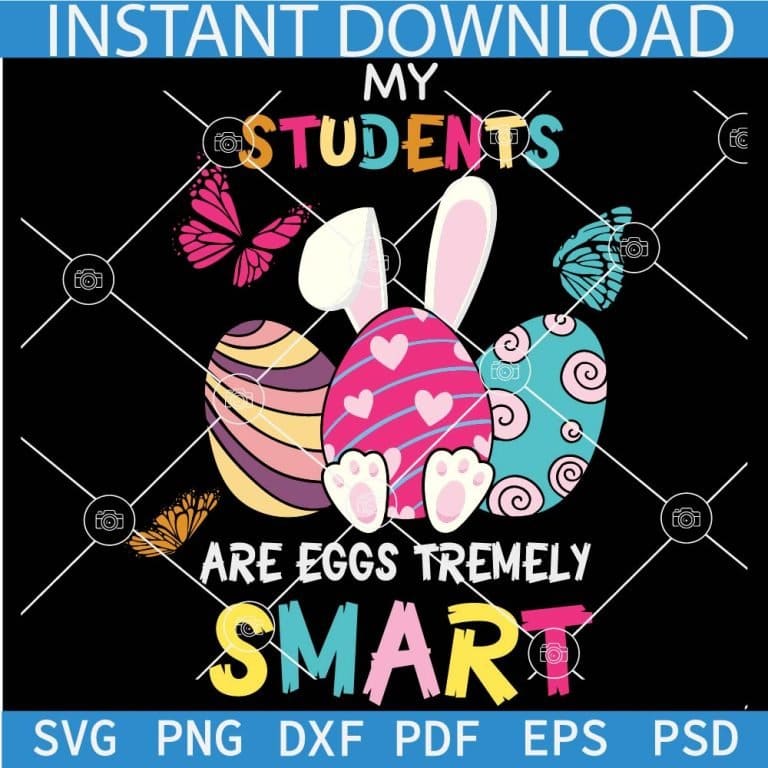 My Students are Eggstremly Smart Easter Eggs SVG, Easter Teacher SVG ...