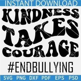 Kindness Takes Courage Retro Wavy Text SVG, #endbullying SVG, Unity Day ...