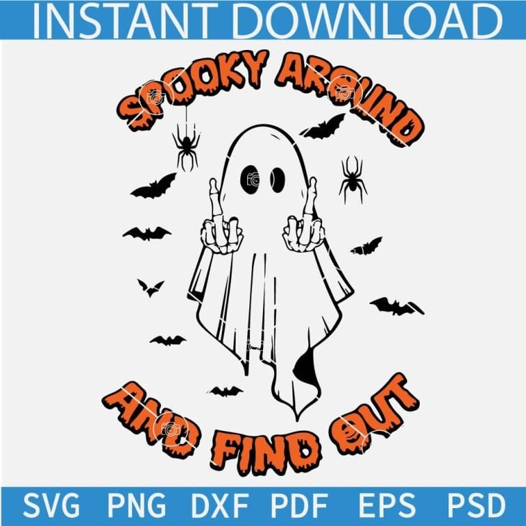 Spooky around and Find Out Ghost SVG, Ghost Middle Finger Spooky around ...