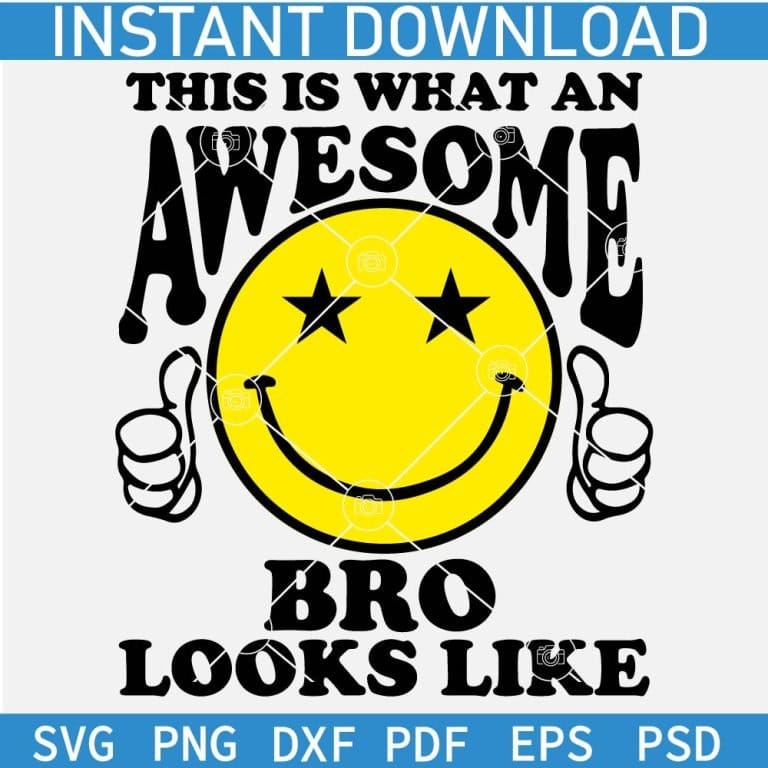 This is What an Awesome Bro Looks Like Smile SVG, Bro Appreciation ...