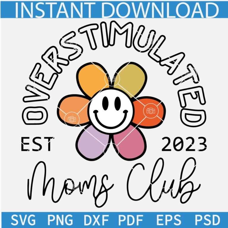 Overstimulated Moms Club Est 2023 SVG, Overstimulated Moms Club Smile ...