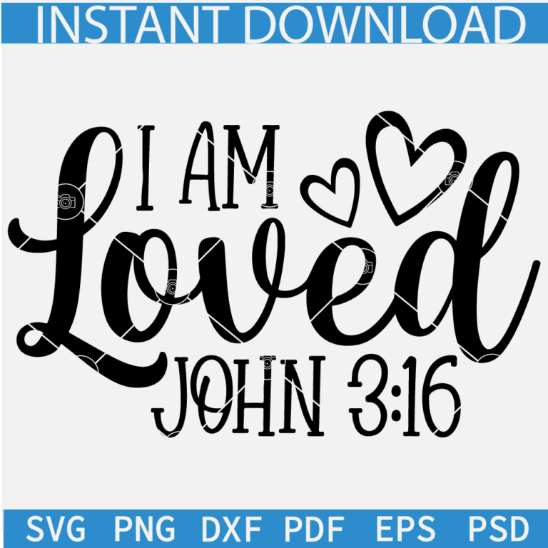 I Am Loved John 316 SVG, Bible Verse SVG, Inspiration Bible Verse SVG