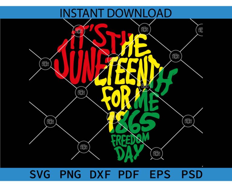 It's The Juneteenth For Me 1865 Freedom Day Africa Map SVG PNG PDF DXF